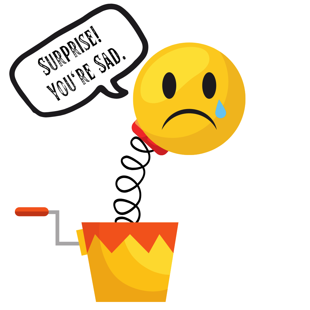 Surprise! You’re sad. – Capes And Roller Skates